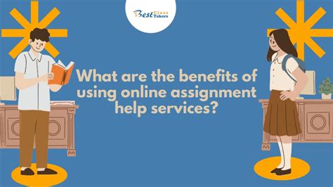 What Are The Benefits Of Using Online Assignment Help Services