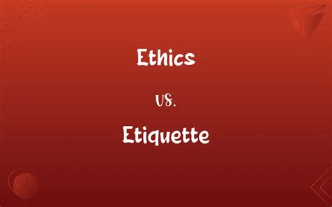 Ethics Vs Etiquette Whats The Difference