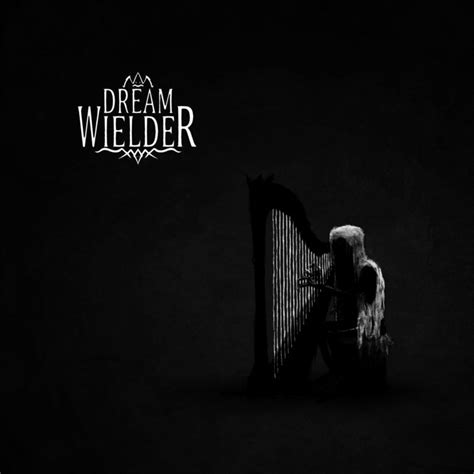 Dream Wielder Dream Wielder