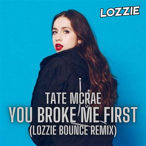 Tate Mcrae You Broke Me First Lozzie Bounce Remix Free Download By