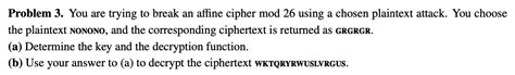 Solved Problem 3 You Are Trying To Break An Affine Cipher