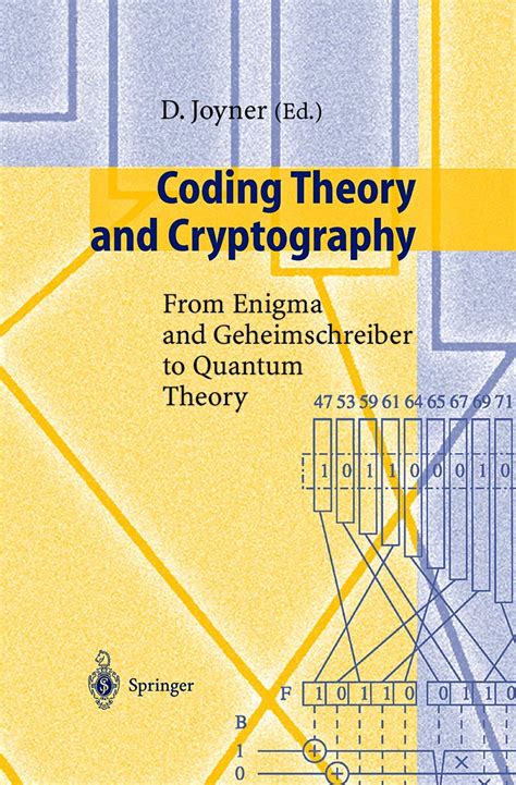 Coding Theory And Cryptography From Enigma And Geheimschreiber To Quantum Theory Joyner David
