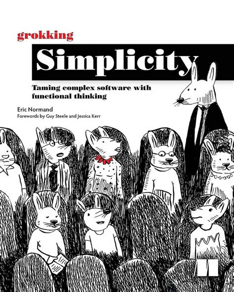 Grokking Simplicity Taming Complex Software With Functional Thinking