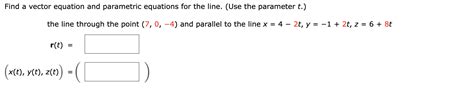 Solved Find A Vector Equation And Parametric Equations For Chegg