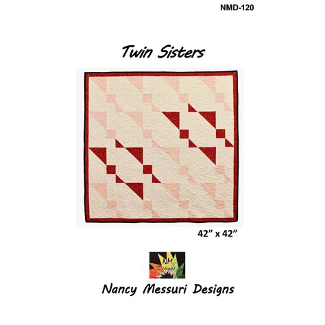 Twin Sisters Quilt Pattern Nmd 120 Paper Pattern