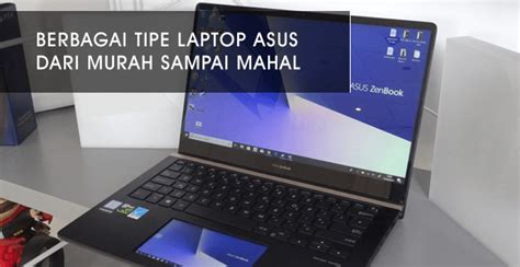 Daftar Harga Laptop ASUS Dari Murah Sampai Mahal Yang Perlu Diketahui