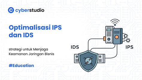 Optimalisasi Ips Dan Ids Untuk Keamanan Jaringan Maksimal