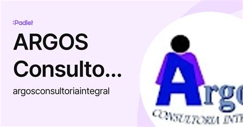 Argos Consultoria Integral Argosconsultoriaintegral Profile Padlet