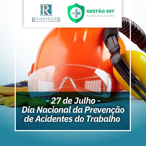 27 De Julho Dia Nacional Da Prevenção De Acidentes Do Trabalho