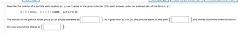 solved describe the motion of a particle with position x