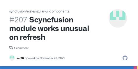 Scyncfusion Module Works Unusual On Refresh · Issue 207 · Syncfusion