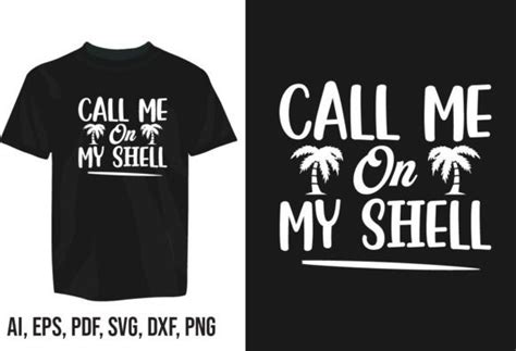 Call Me On My Shell Typography T Shirt Graphic By Creatohub · Creative Fabrica