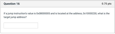 solved question 16 0 75 pts if a jump instruction s value is