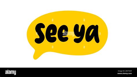 See Ya Speech Bubble Goodbye Bye Text Hand Drawn Quote See You Soon Doodle Phrase Speech