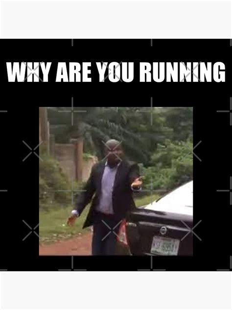 Why Are You Running Meme Sticker For Sale By Jacobperks Redbubble