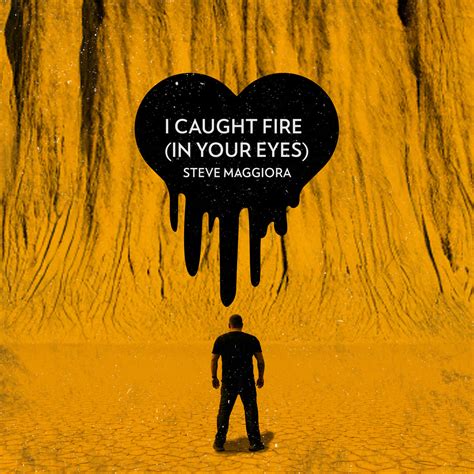 I Caught Fire In Your Eyes Single 2024 Digital Download Steve