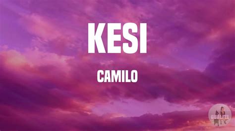 Camilo Kesi Letras Youtube