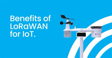 Understanding The Benefits Of Lora And Lorawan For Iot How The Helium Mapping Network