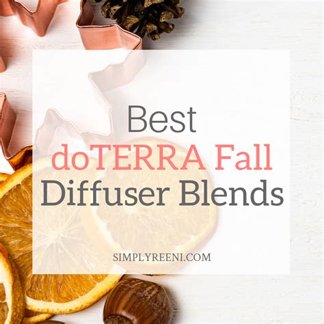Best Doterra Fall Diffuser Blends Simply Reeni