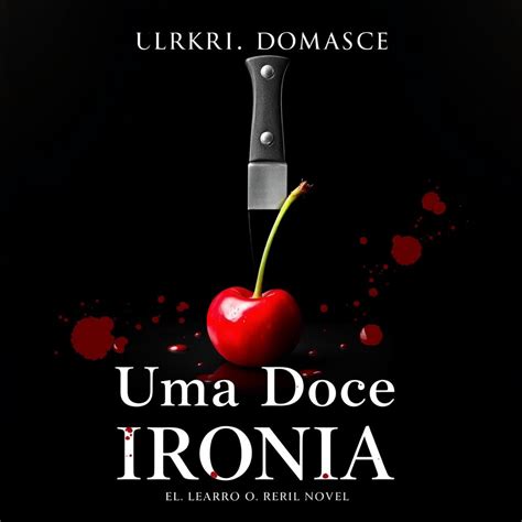 Uma Doce Ironia A Dark Romance Unveiled