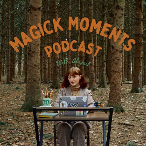 Magick Moments Podcast Podcast On Spotify