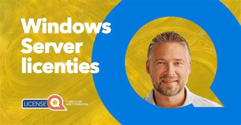 Microsoft Windows Server Licensing Een Compleet Overzicht Licenseq