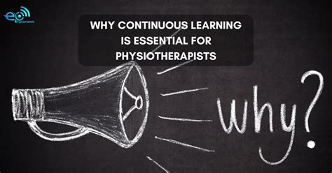 Why Continuous Learning Is Essential For Physiotherapists By Daulat
