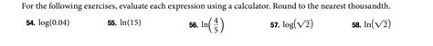Solved For The Following Exercises Evaluate The Base B