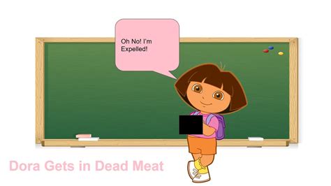 Dora Gets In Dead Meat Youtube