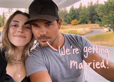 Taylor Lautner Is Engaged To Longtime Girlfriend Tay Dome En