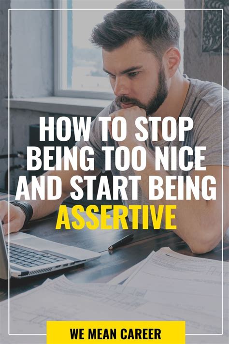 48 Ways To Stop Being Too Nice At Work & Start Being Assertive in 2020 | Assertiveness, Improve ...