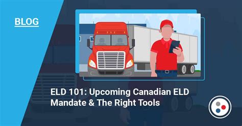 Eld 101 Navigating The Canadian Eld Mandate With The Right Tools