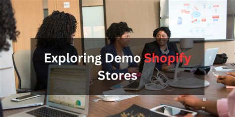 Exploring Demo Shopify Stores A Comprehensive Guide By
