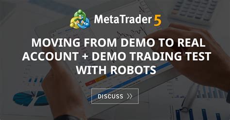 Moving From Demo To Real Account Demo Trading Test With Robots