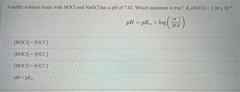 Solved A Buffer Solution Made With Hoci And Naocl Has A Ph