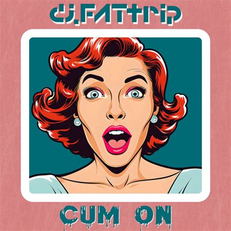 Stream Cum On By Djfattrip Listen Online For Free On Soundcloud