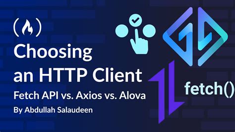 Fetch Api Vs Axios Vs Alova Which Client Should You Use In 2025