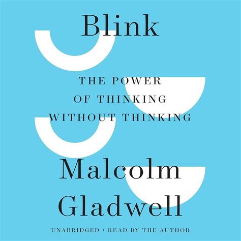 Blink The Power Of Thinking Without Thinking Gladwell Malcolm