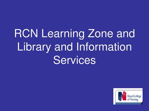 Ppt Rcn Learning Zone And Library And Information Services Powerpoint Presentation Id 1059427