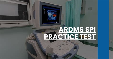 Ardms Spi Practice Test Sonography Prep