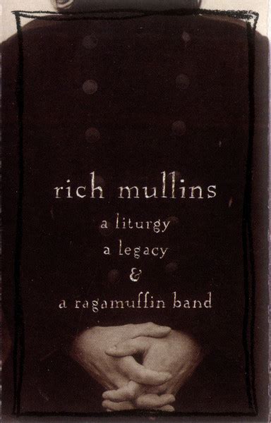 Rich Mullins A Liturgy A Legacy And A Ragamuffin Band Cassette Dolby