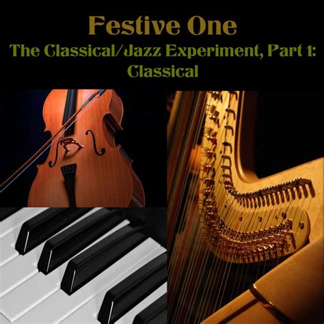 The Classical Jazz Experiment Part 1 Classical Festive One