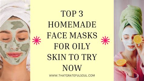 Top Homemade Face Masks For Oily Skin To Try Now That Grateful Soul
