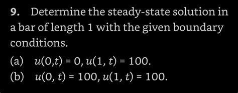 Solved Determine The Steady State Solution In A Bar Of Chegg
