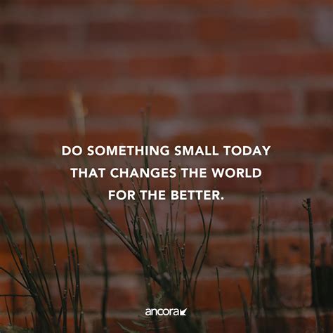 Big change starts with a small step in the right direction. | Something to do, Inspirational ...
