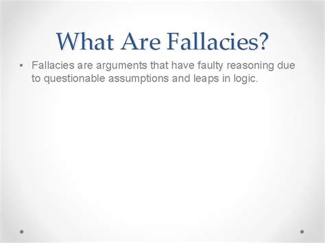 Fallacies Illogical Statements In Arguments Disclaimer The Examples