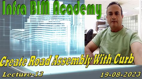 Lecture 13 Create Road Assembly With Curb Detail Infra Bim Academy Youtube