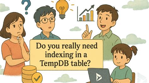 Do You Really Need Indexing In A Tempdb Table