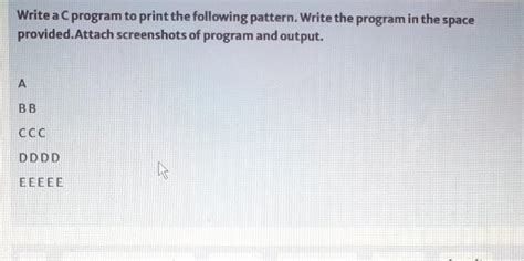 Solved Write A C Program To Print The Following Pattern