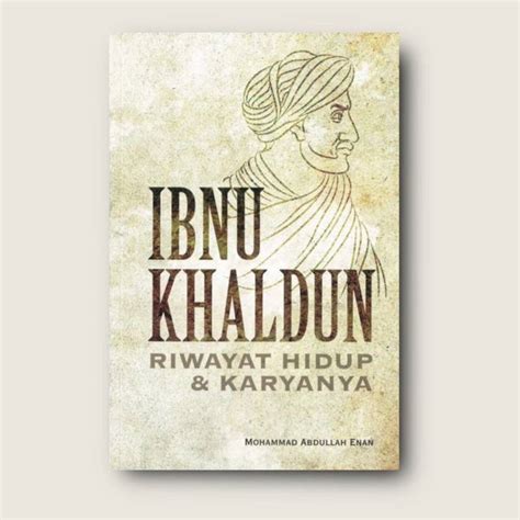 Ibnu Khaldun Riwayat Hidup And Karyanya Itbm